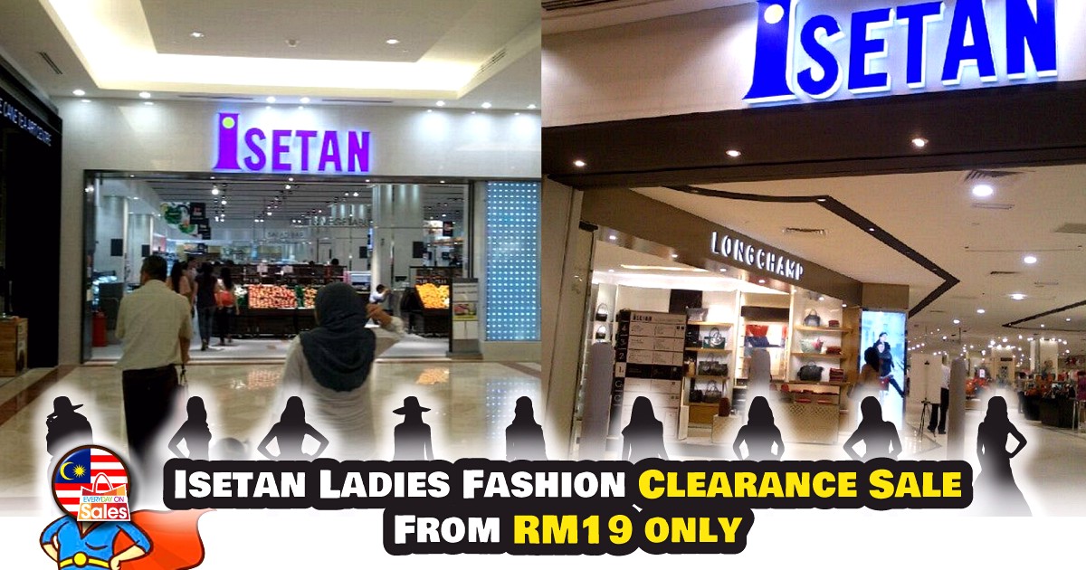 7-29 Feb 2020: Isetan Ladies Fashion Clearance Sale - EverydayOnSales.com