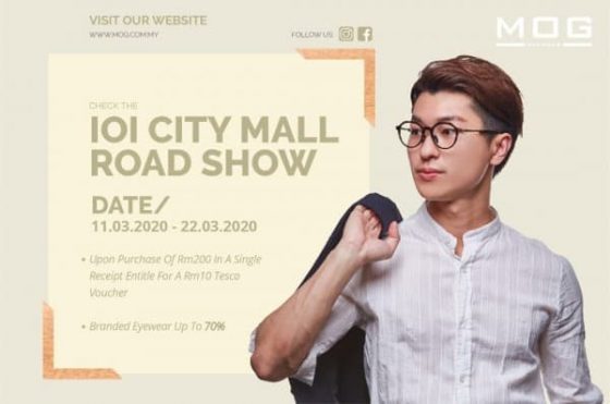 11-22 Mar 2020: Mog Eyewear Road Show at IOI City Mall ...