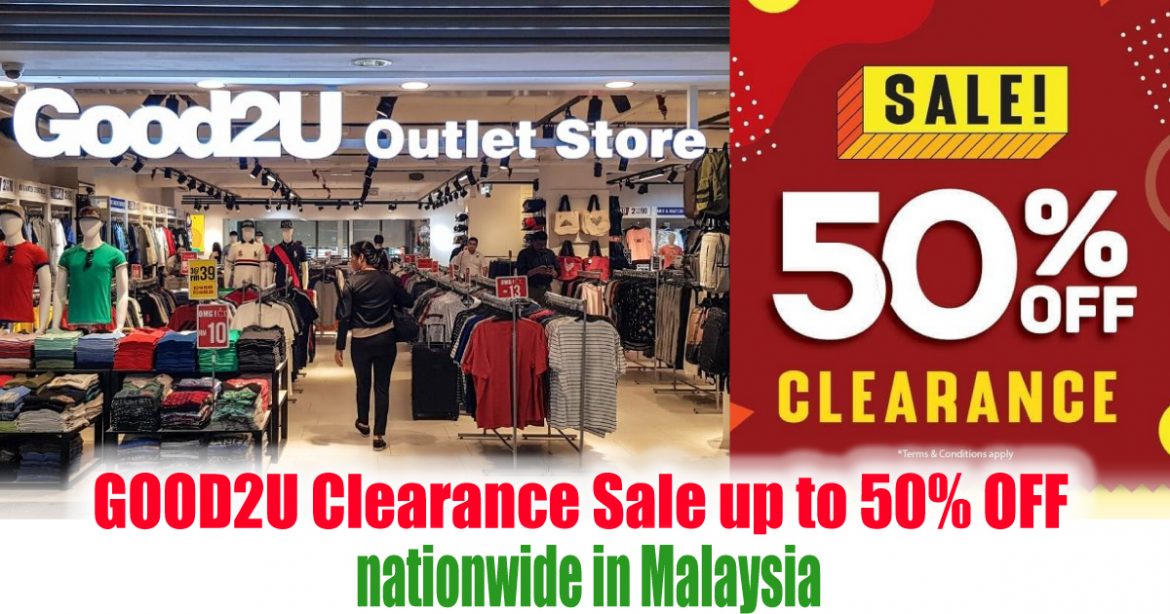 10-28 Feb 2021: GOOD2U Clearance Sale up to 50% OFF nationwide in ...