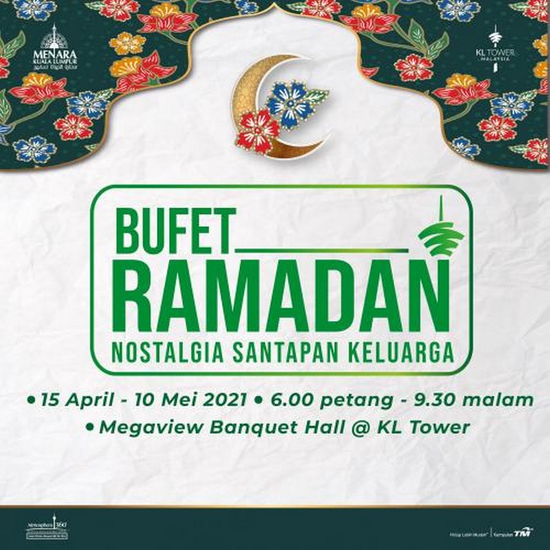 13 Apr-10 may 2021: KL Tower Ramadan Buffet Dinner Promotion ...