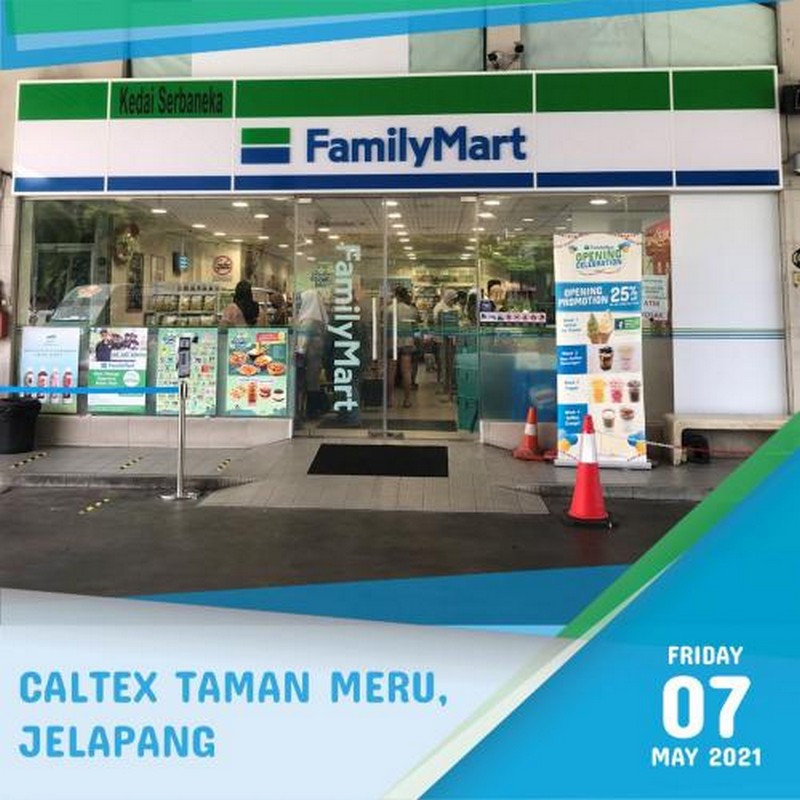 7 May-6 Jun 2021: FamilyMart Opening Promotion at Caltex Taman Meru ...