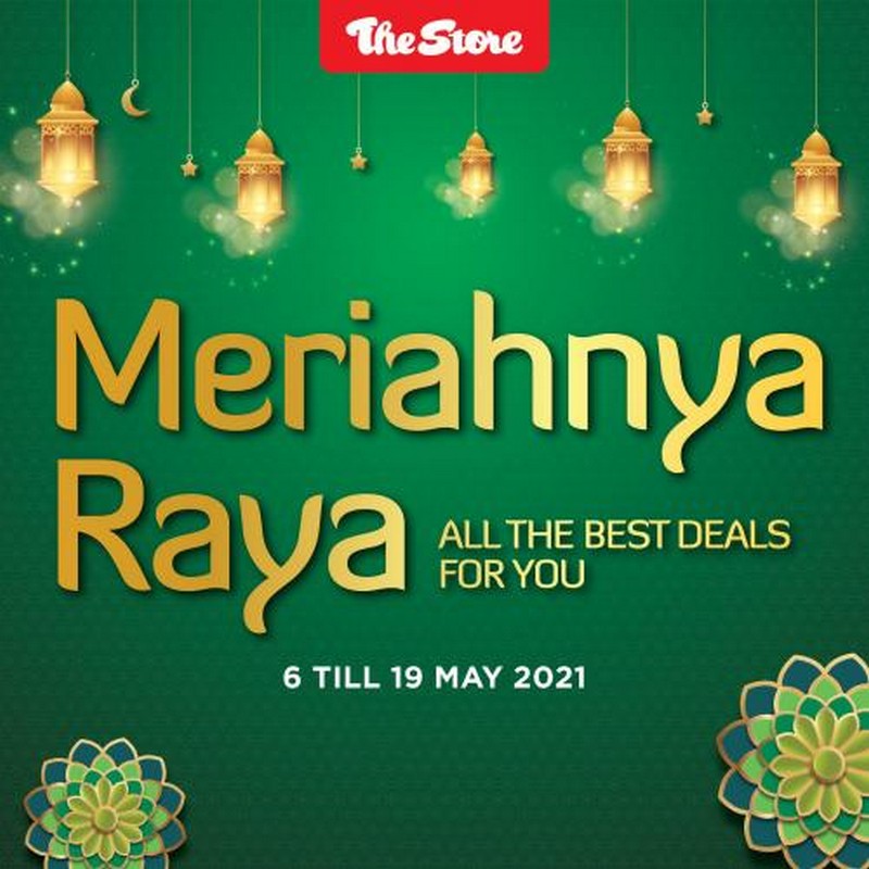 6-19 May 2021: The Store Hari Raya Promotion - EverydayOnSales.com