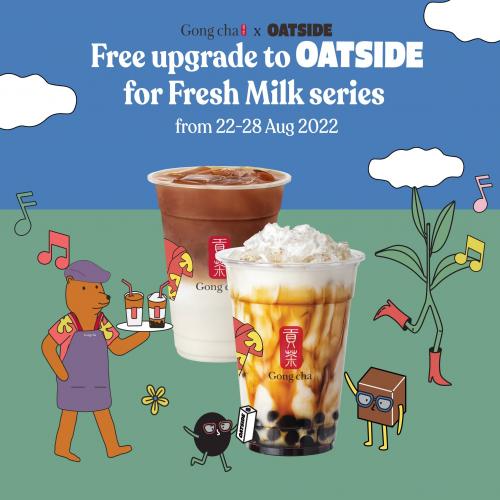 22-28 Aug 2022: Gong Cha Free Upgrade To Oatside For Fresh Milk Series ...