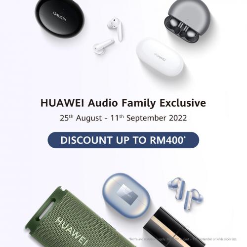 25 Aug-11 Sep 2022: Huawei Audio Family Promotion - EverydayOnSales.com