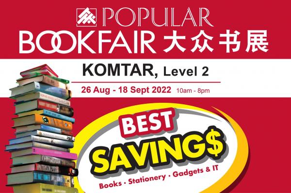 26 Aug-18 Sep 2022: POPULAR Book Fair Sale at KOMTAR - EverydayOnSales.com