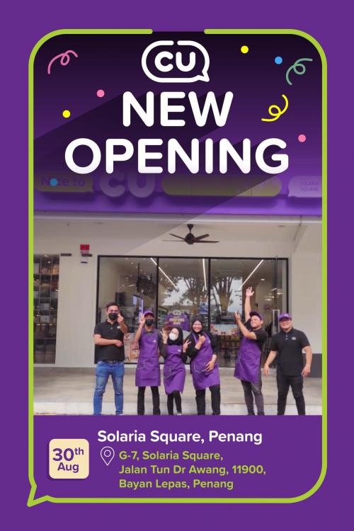 30 Aug 2022 Onward: CU Opening Promotion at Solaria Square Penang ...