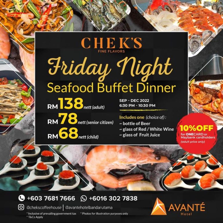 19 Oct 2022 Onward: Avanté Hotel Friday Night Seafood Buffet Dinner ...