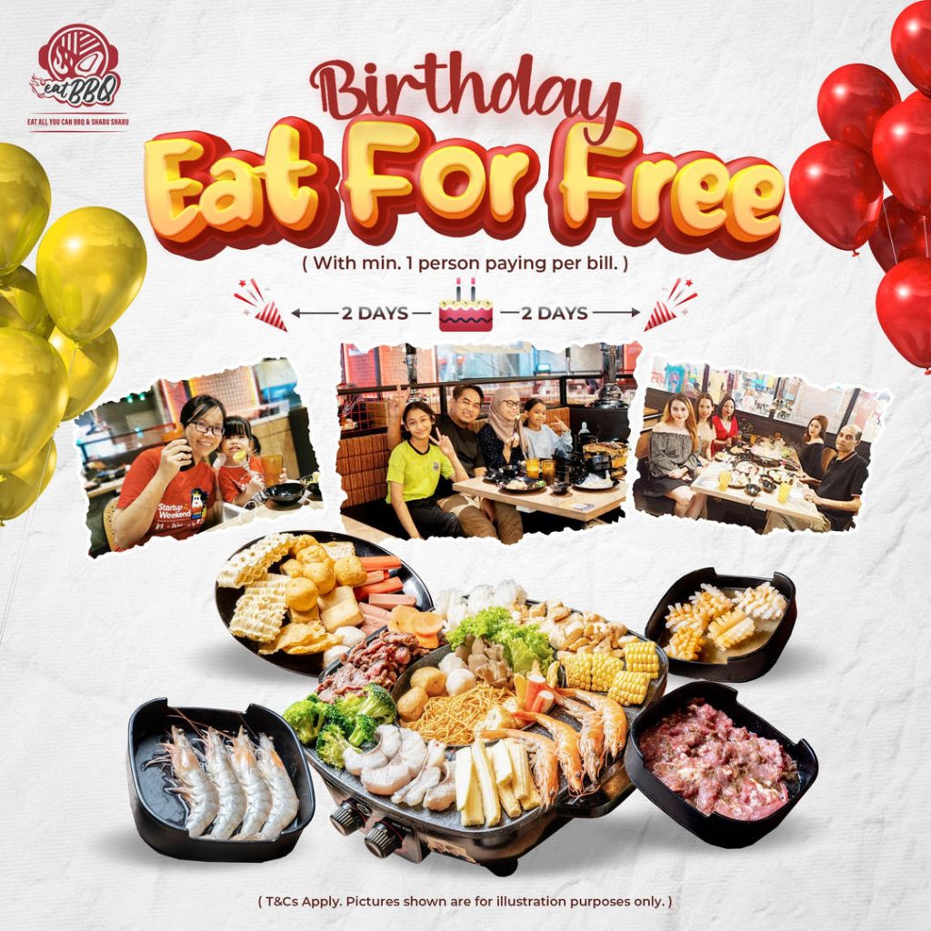 17 Apr 2024 Onward: Eatbbq Restaurant - Birthday Eat for Free Promo ...