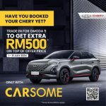 17 July 2024 Onward: Chery Malaysia: Luxury Car Promotion - EverydayOnSales.com