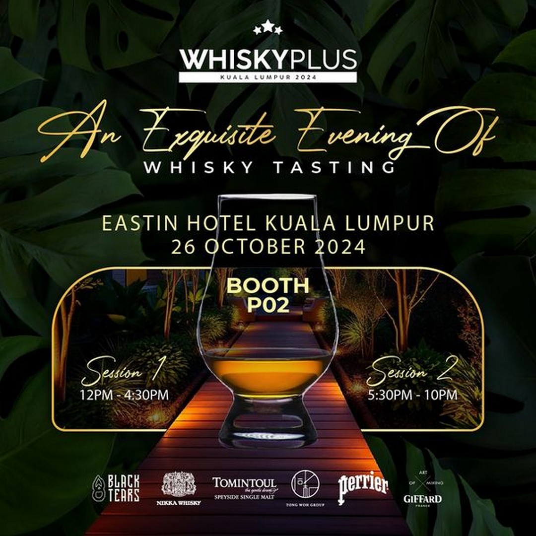 26 October 2024: Tong Woh Group – Whisky Plus Kuala Lumpur 2024: An ...