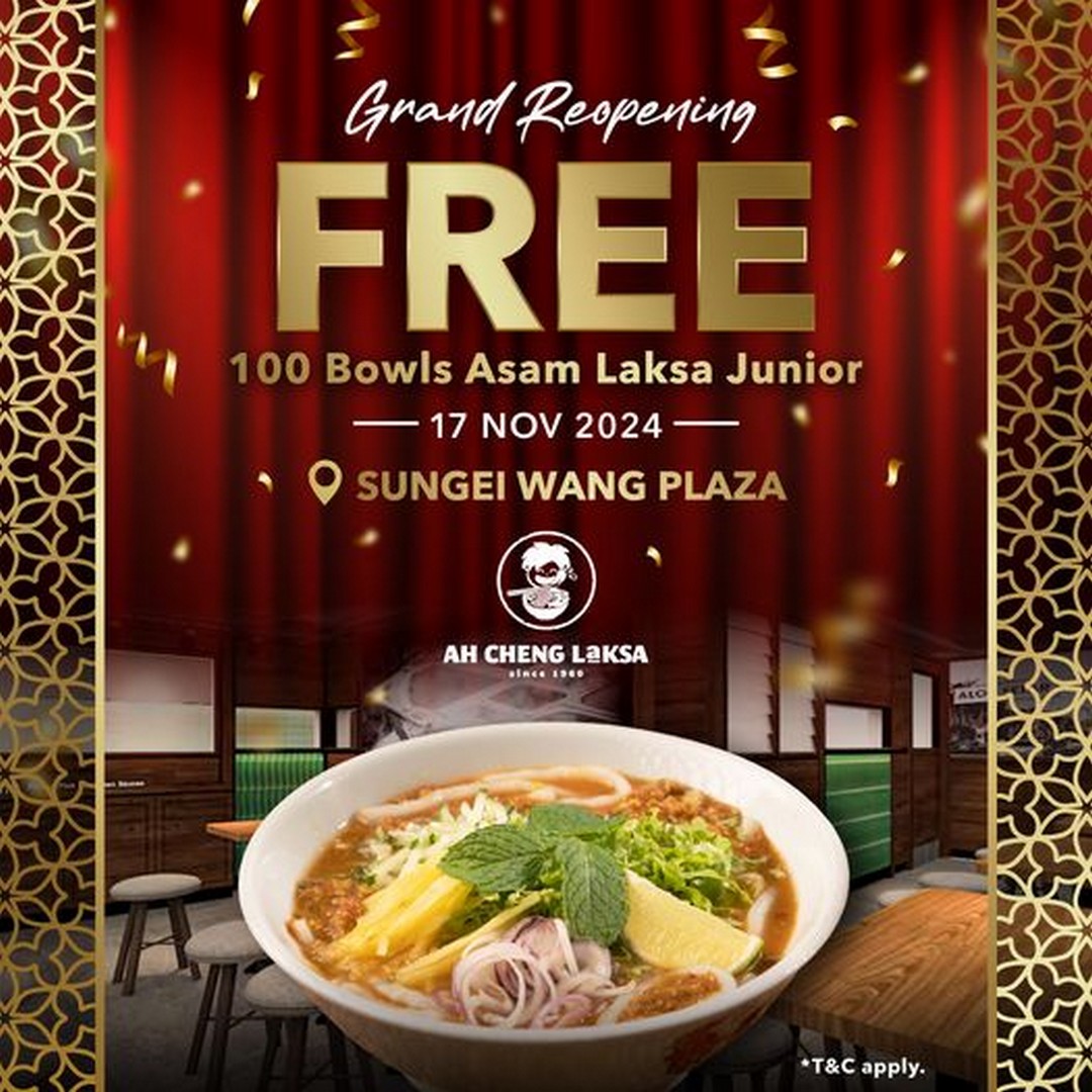 17 November 2024: Ah Cheng Laksa – Grand Reopening Sale – Free Junior ...