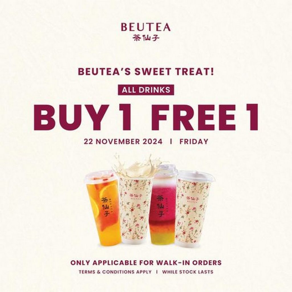 22 November 2024: BEUTEA Malaysia: Buy 1 Free 1 for All Drinks ...