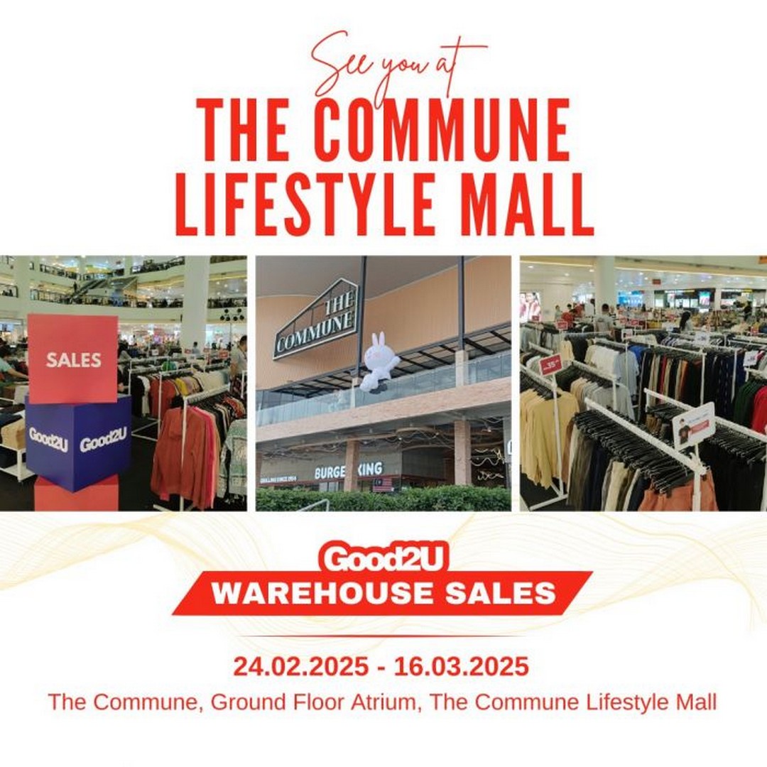24 February - 16 March 2025: Good2U Warehouse Sale – Up to 70% Off on ...