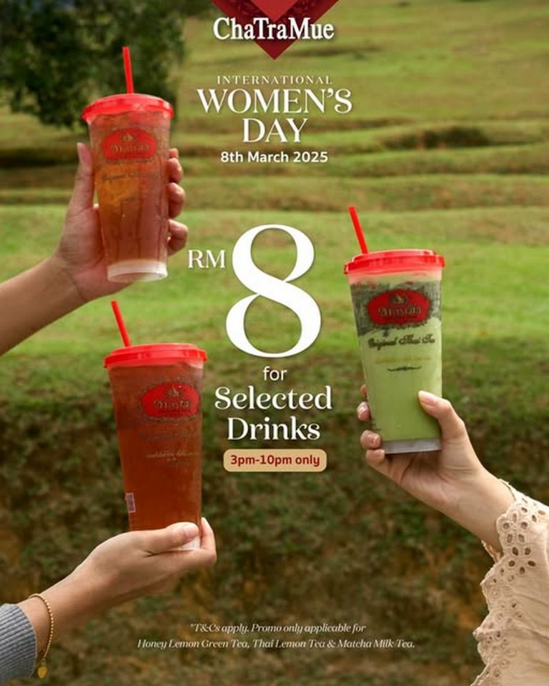 7 March 2025 onwards: ChaTraMue Malaysia: International Women's Day Special - EverydayOnSales.com
