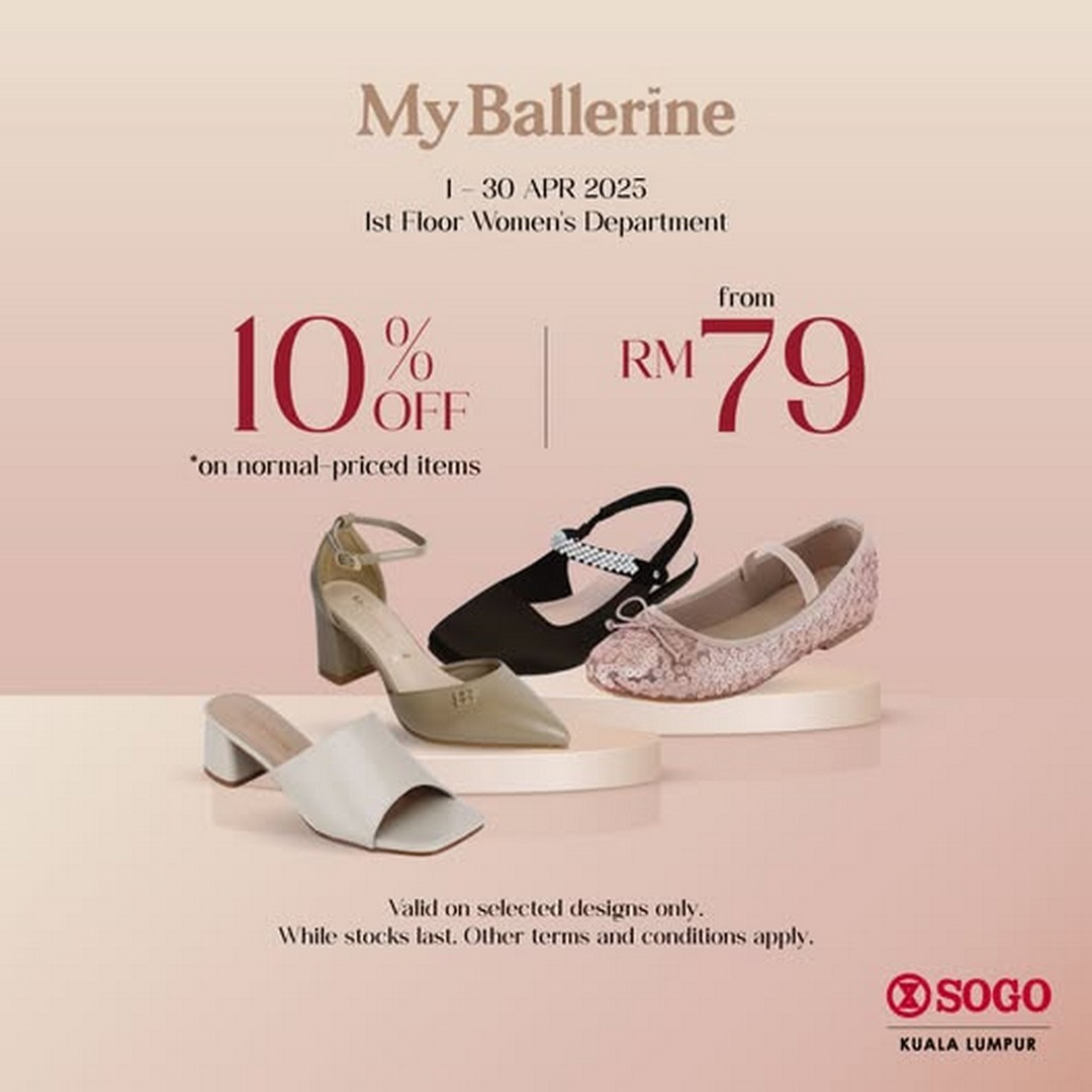 1-30 April 2025: SOGO Malaysia – My Ballerine Footwear Promotion: Chic ...