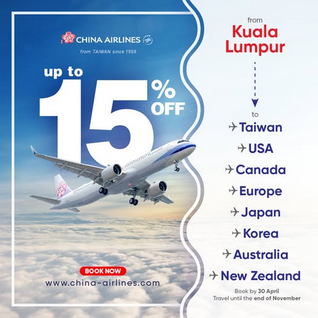 Now till 30 April 2025: China Airlines – Up to 15% OFF Flights from ...