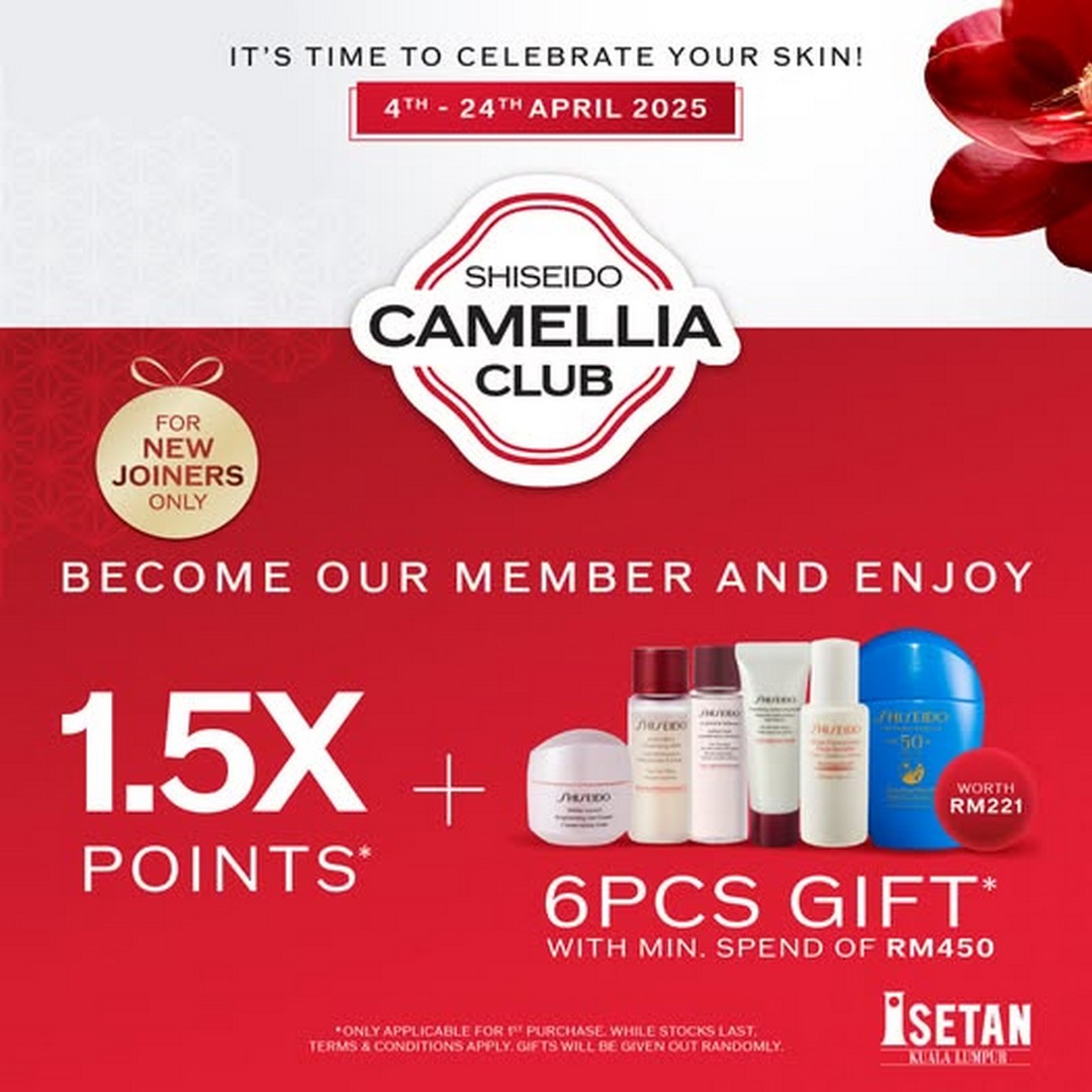 4-24 April 2025: Isetan Kuala Lumpur – Shiseido Radiance Rewards ...