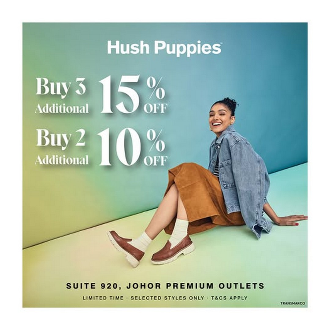 1-31 May 2025: Hush Puppies™ Special Sale – Enjoy Exclusive Discounts ...