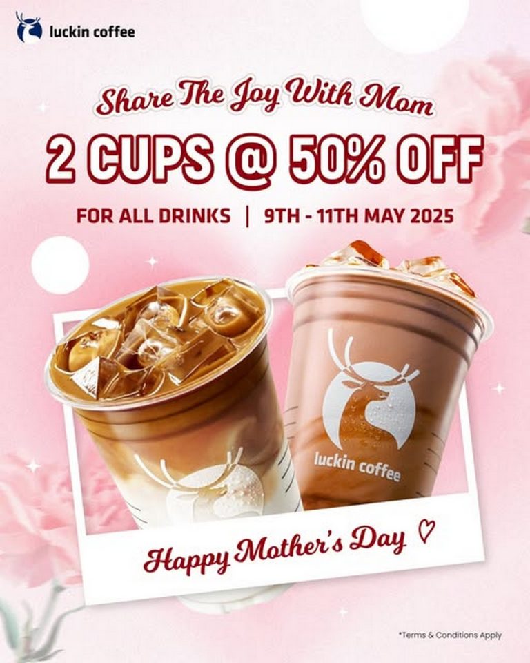 9-11 May 2025: Luckin Coffee Malaysia, Mother's Day Promotion: Get 50% ...