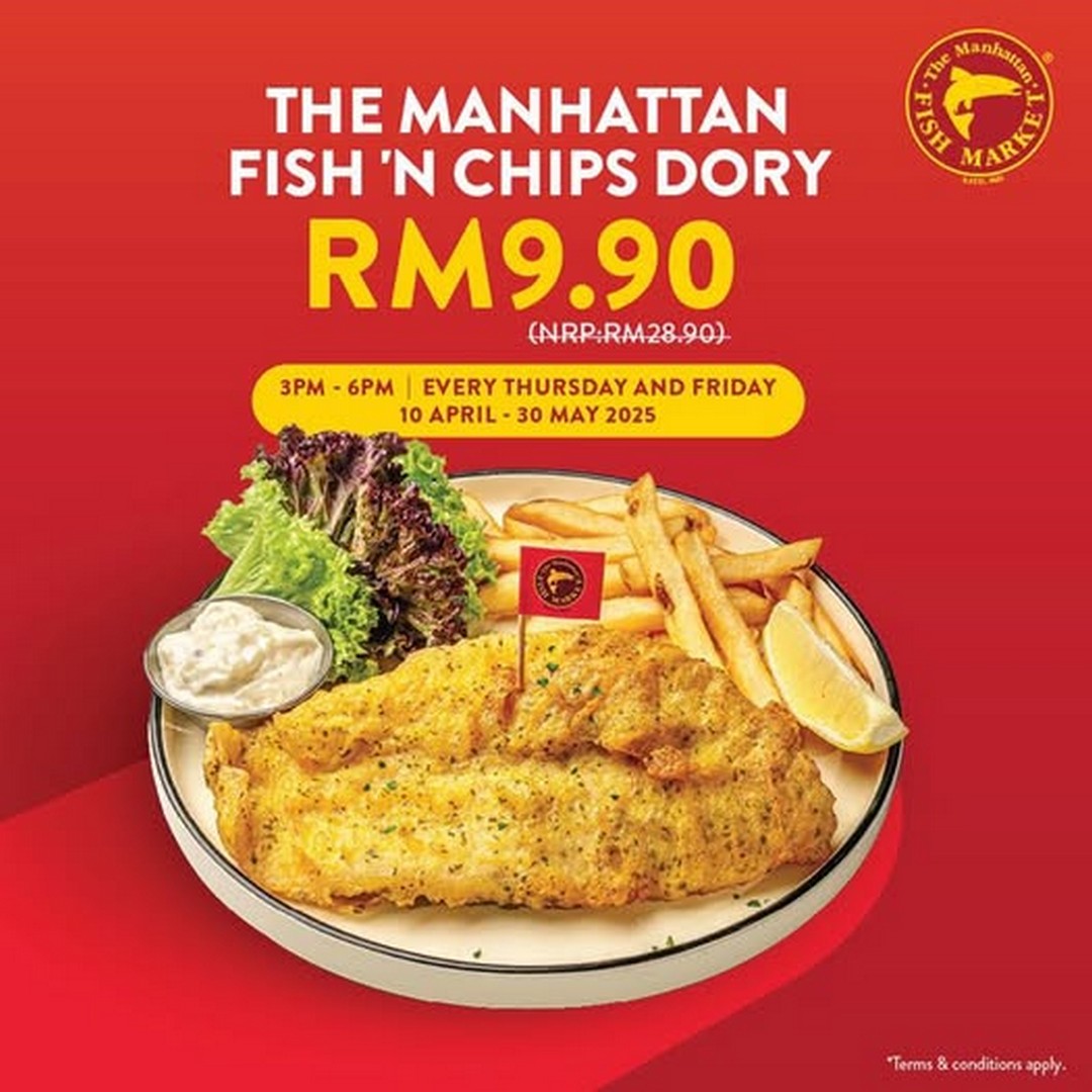 1 May 2025 onwards: The Manhattan Fish Market, RM9.90 Fish ‘N Chips ...