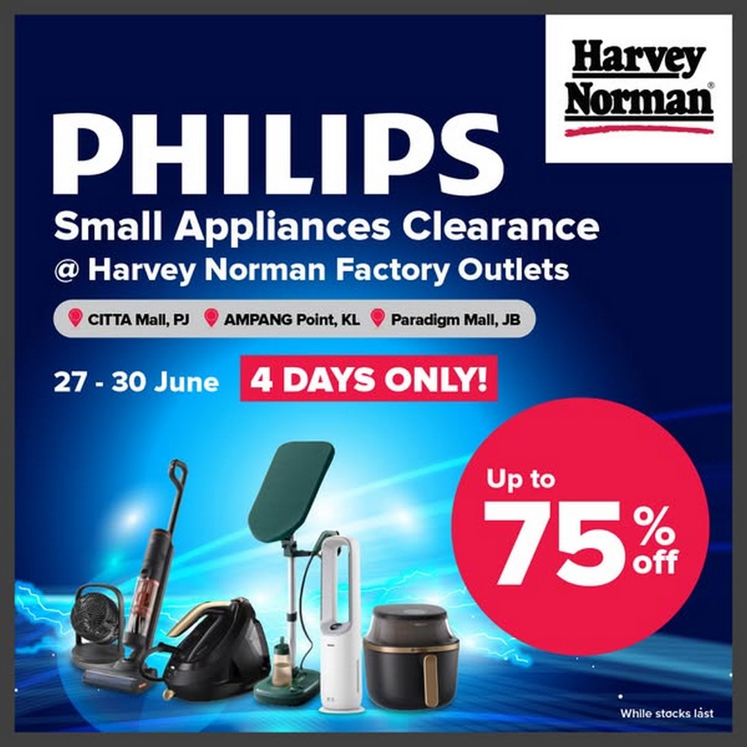 27-30 June 2025: Harvey Norman Malaysia – Philips Small Appliances ...