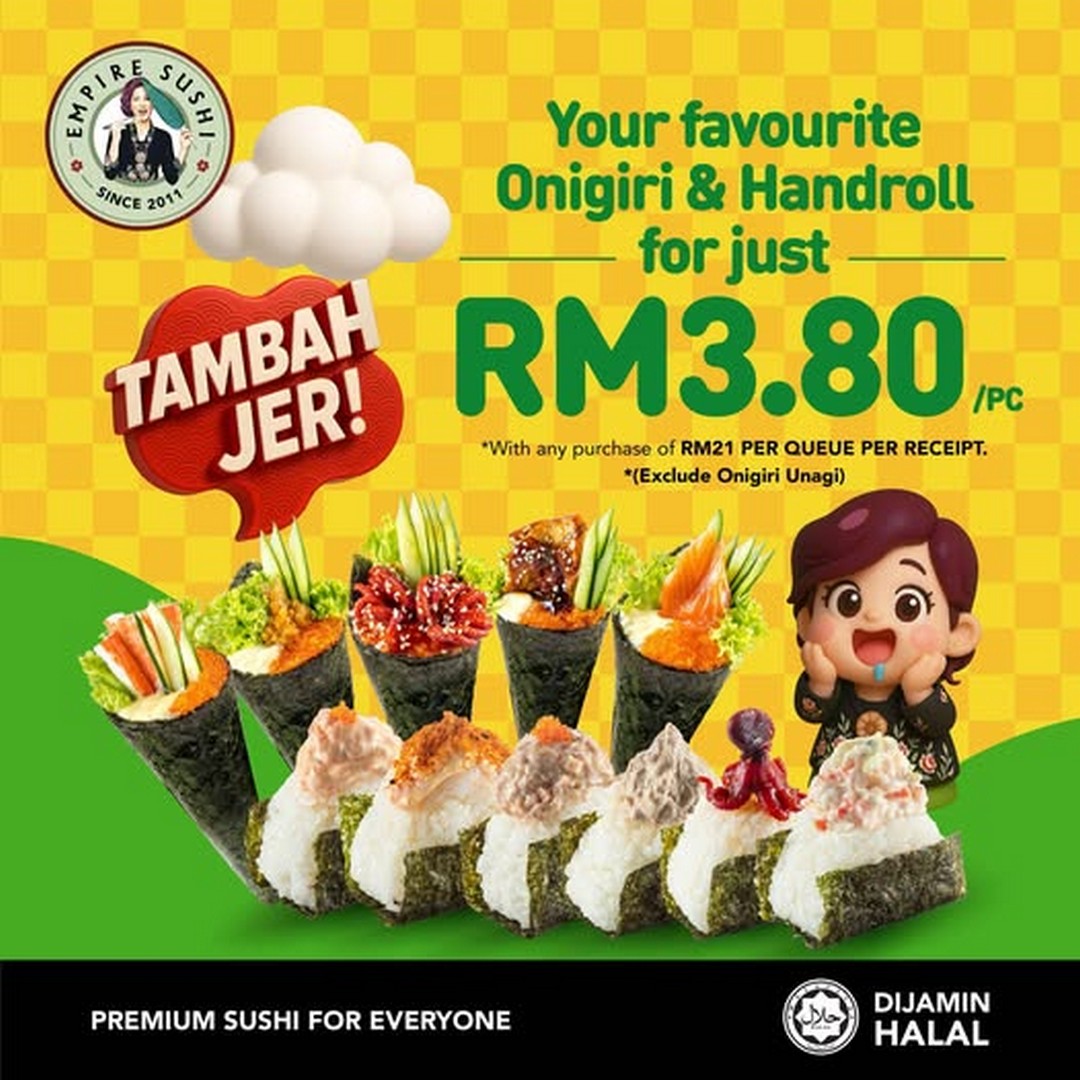 1 July 2025 onwards: Empire Sushi – RM3.80 Onigiri & Handroll Add-On ...
