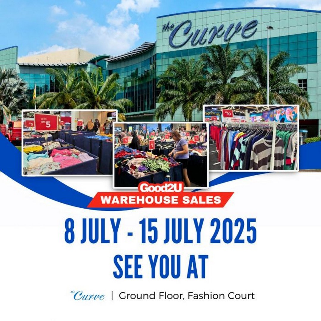 8-15 July 2025: Good2U at The Curve, Petaling Jaya – Massive Fashion ...