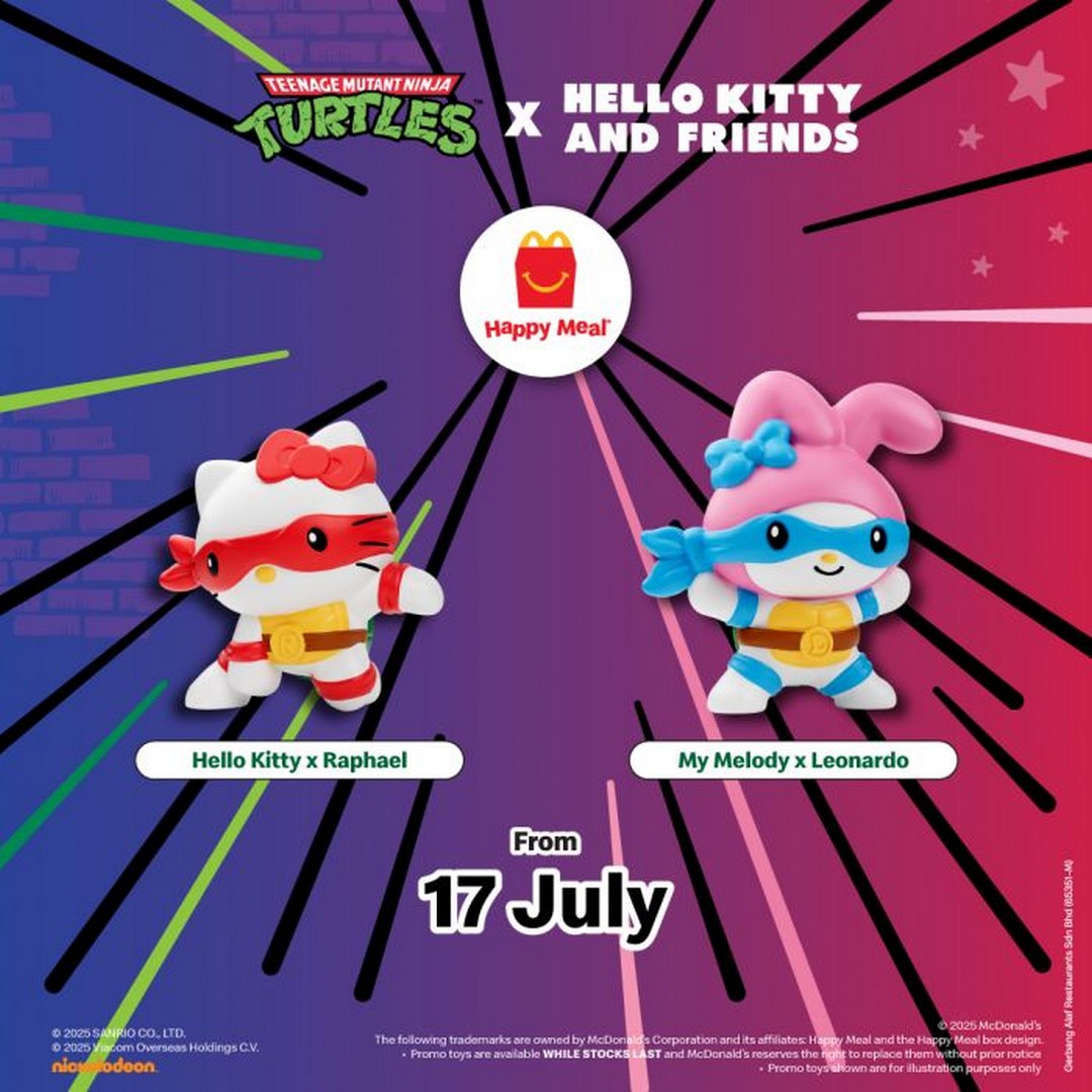 17-23 July 2025: McDonald’s Malaysia – Hello Kitty x Teenage Mutant ...