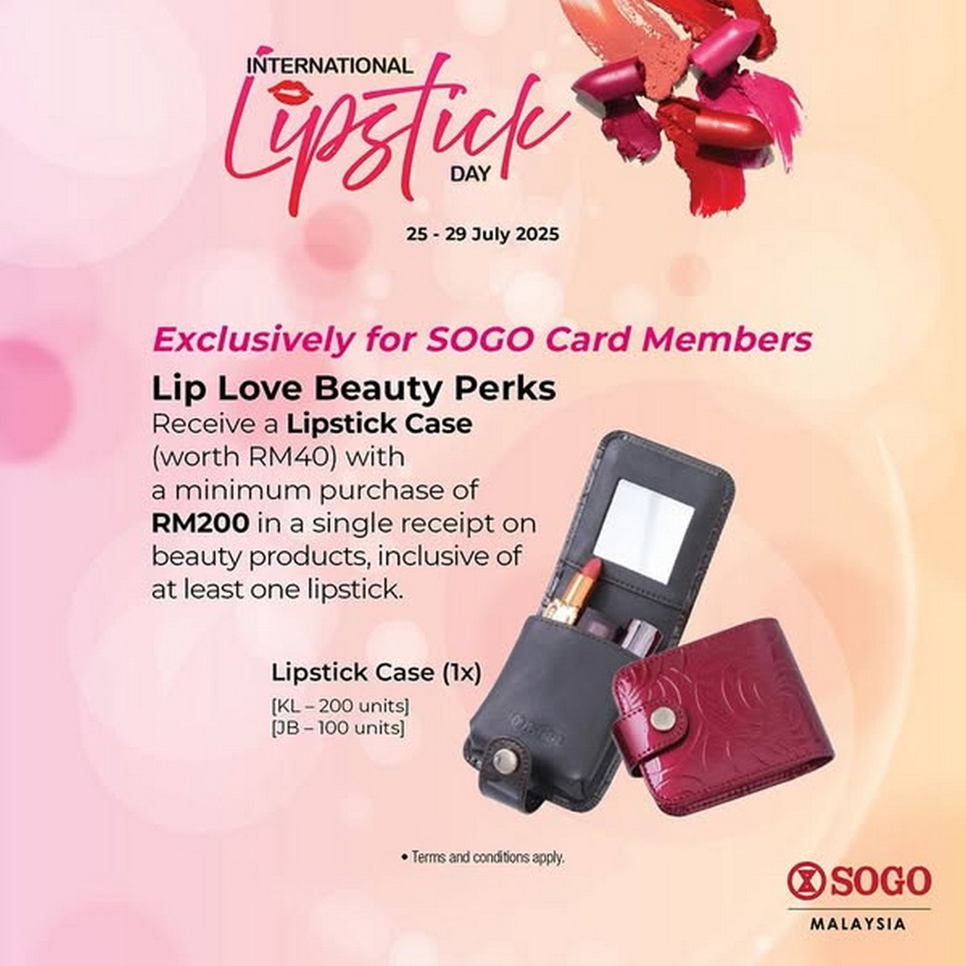 25–29 July 2025: SOGO Malaysia – International Lipstick Day Exclusive ...