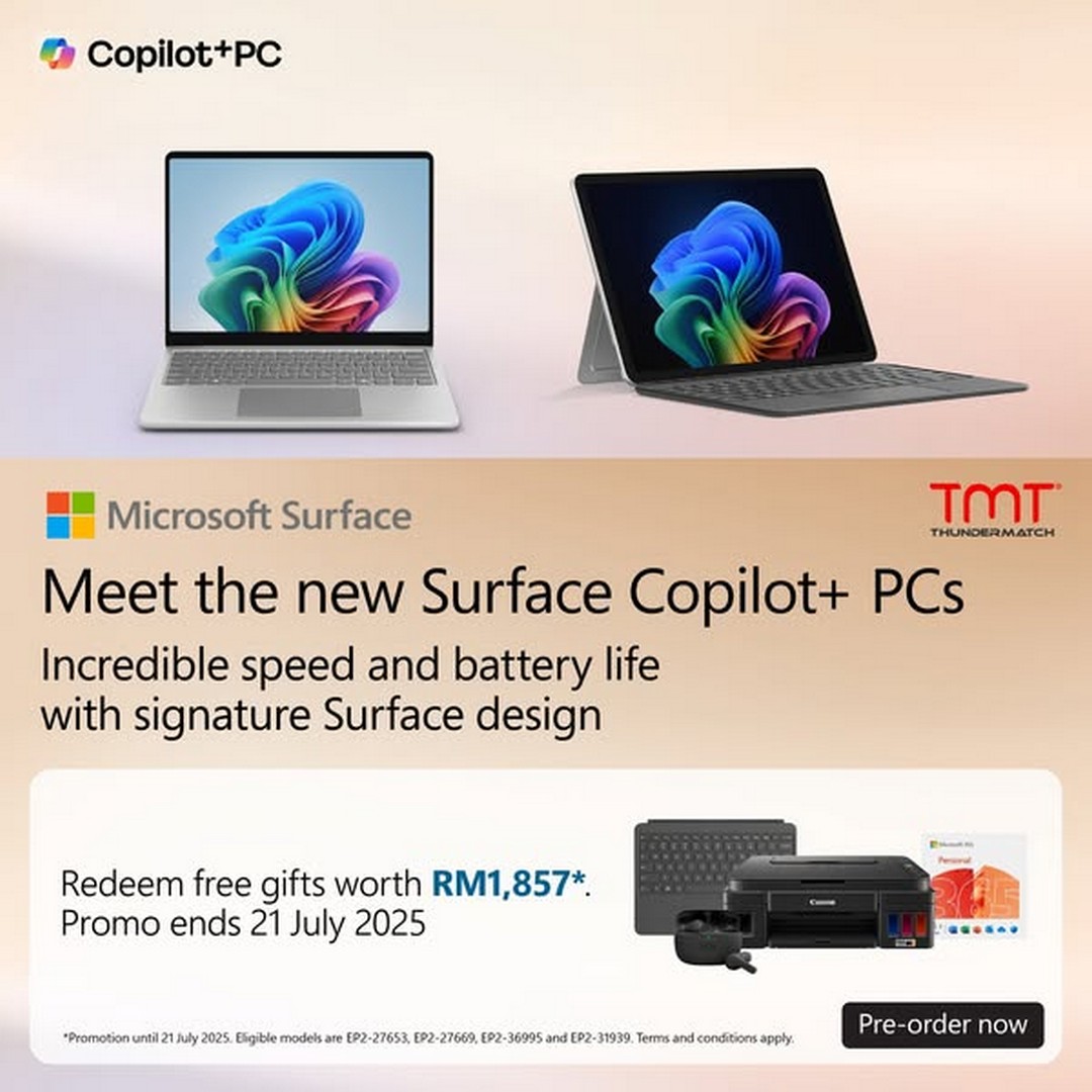 Now till 21 July 2025: TMT – Microsoft Surface Copilot+ PC Launch with ...