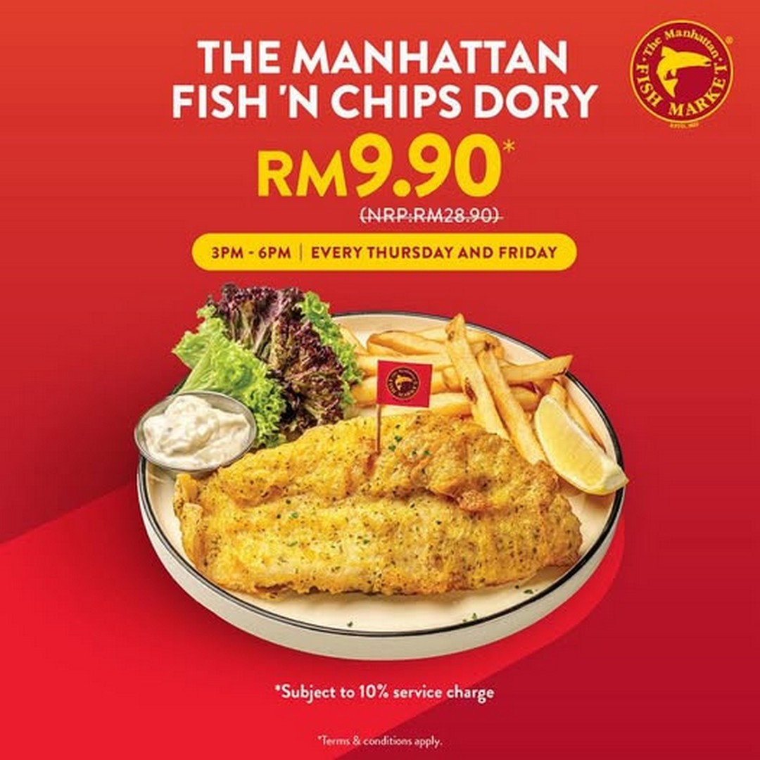 10 July 2025 onwards: The Manhattan FISH MARKET, RM9.90 Fish ‘N Chips ...
