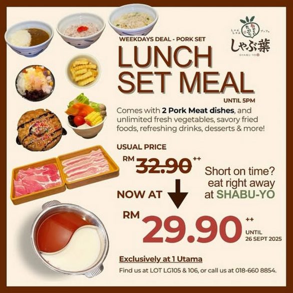 Now till 26 September 2025: SHABU-YO 1 Utama Weekday Lunch Set Meal ...