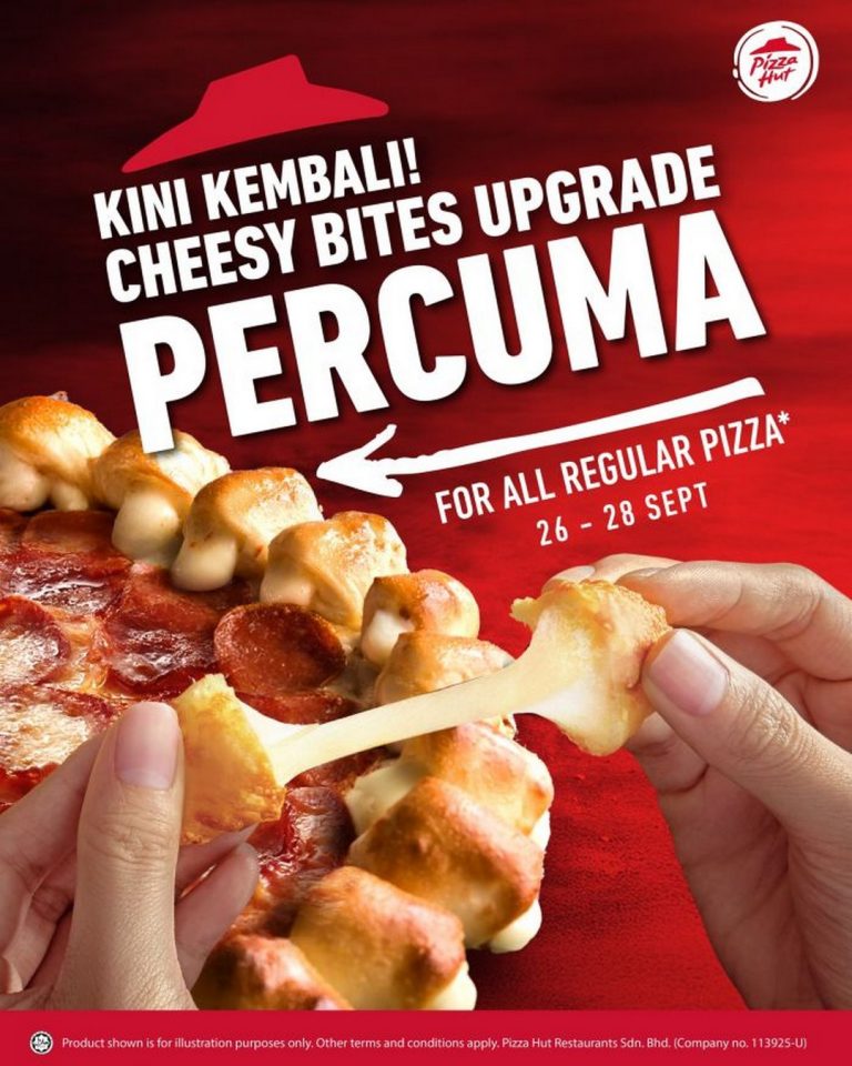 26-28 September 2025: Pizza Hut Malaysia: Free Cheesy Bites Upgrade ...