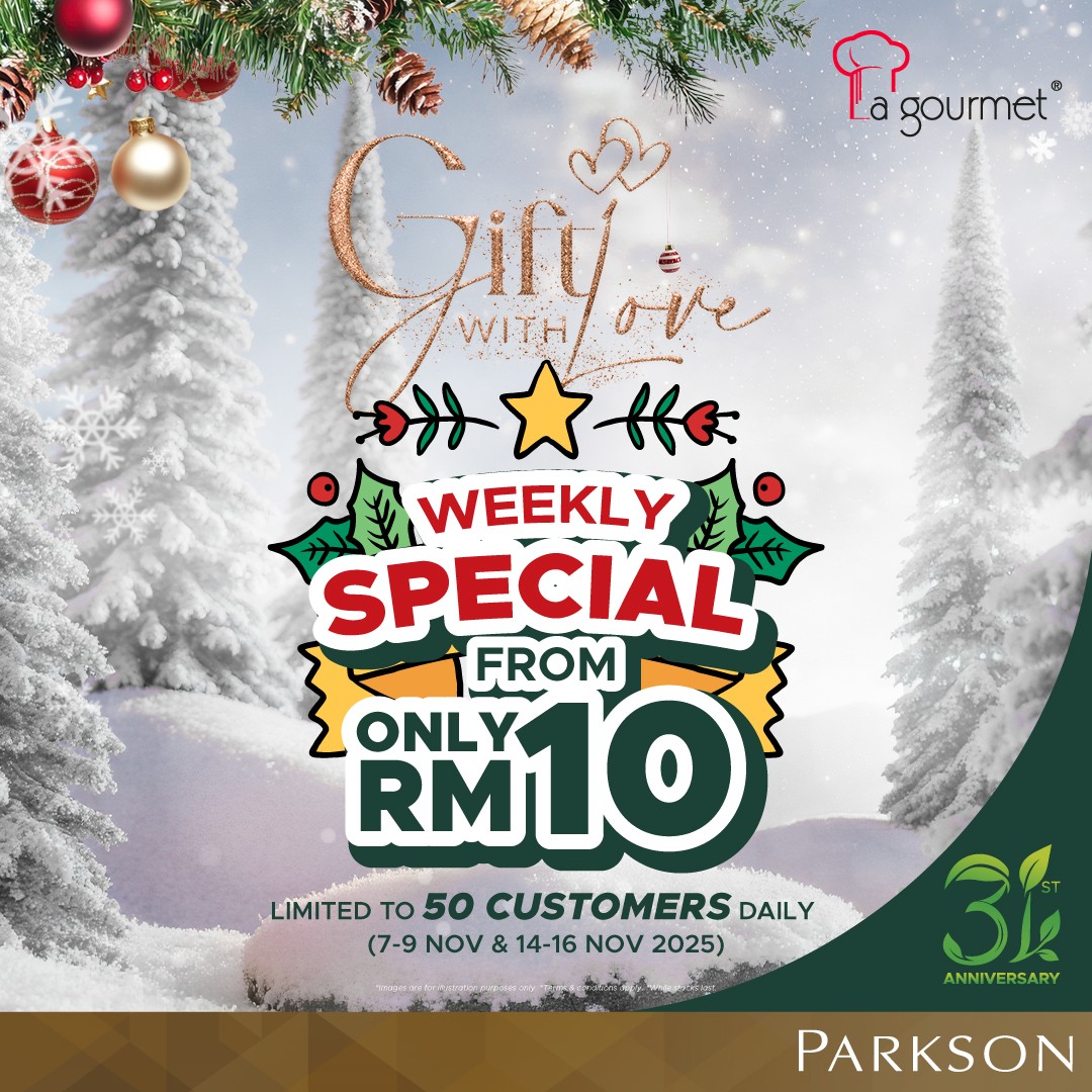 4-16 November 2025: Parkson Malaysia – Gifty With Love with La gourmet ...