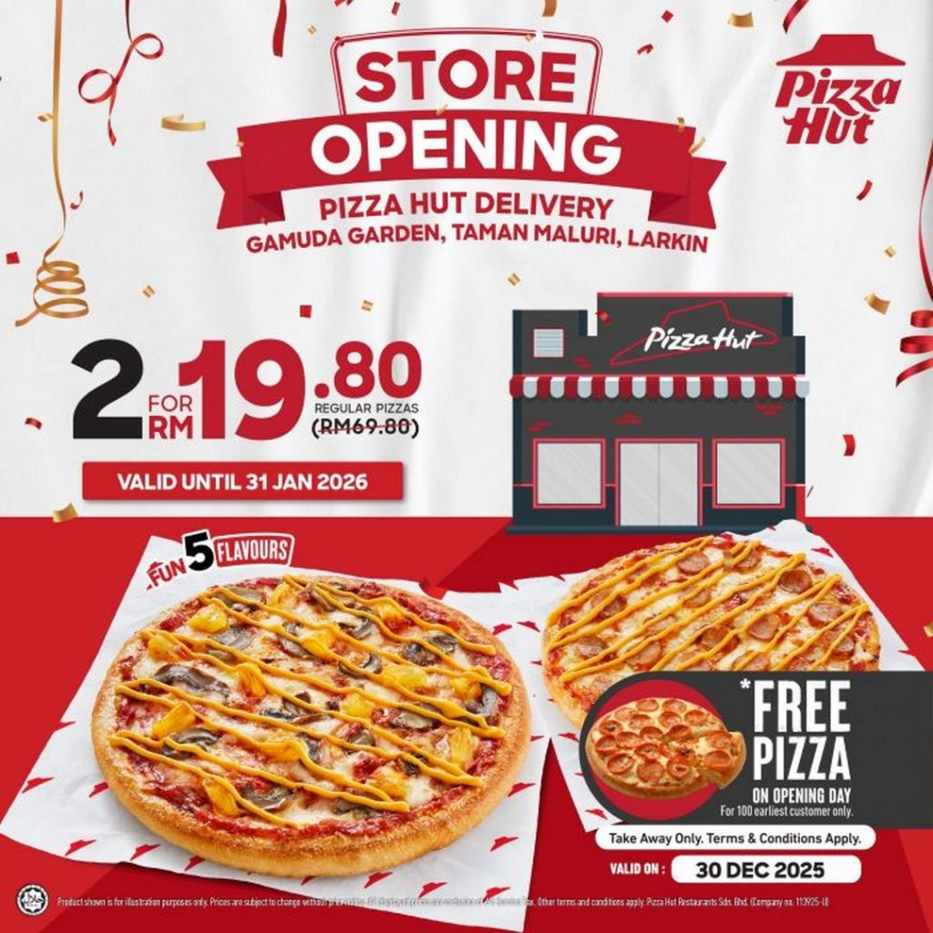 30 December 2025 – 31 January 2026: Pizza Hut Malaysia: Grand Opening ...