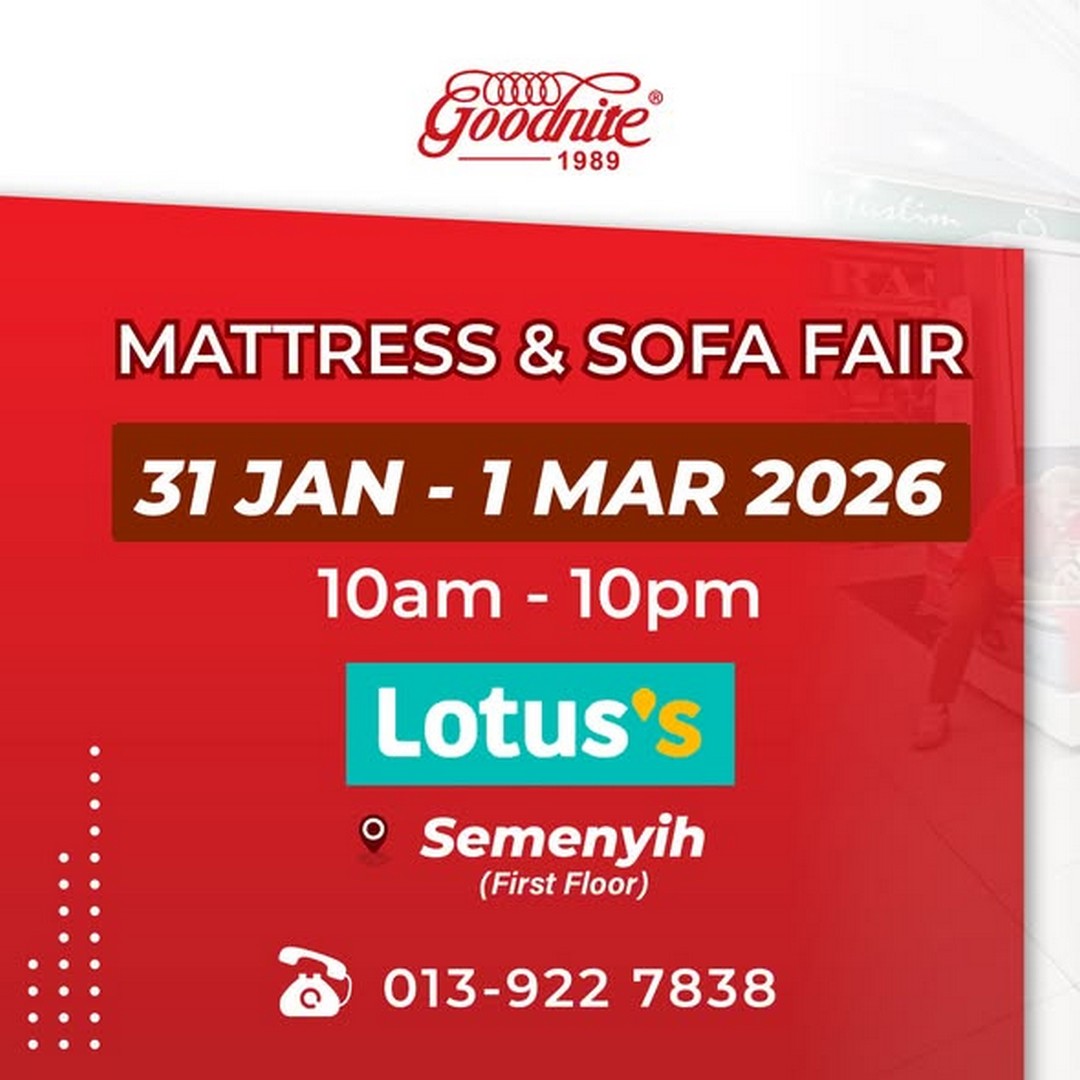 31 January-1 March 2026: Goodnite Malaysia: Premium Sofa & Mattress for ...
