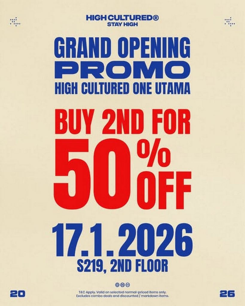 17 January 2026: High Cultured One Utama: Grand Opening Promotion: Buy ...
