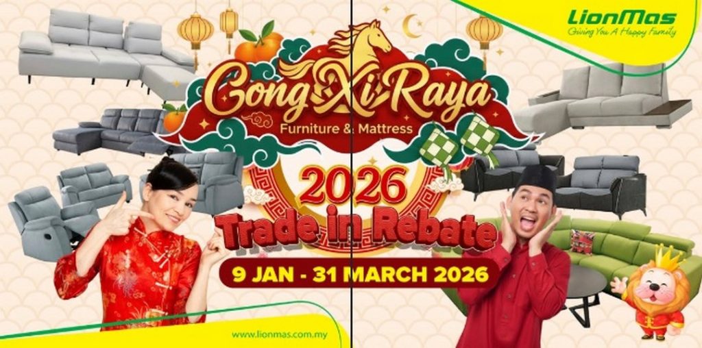 9 January–31 March 2026: LionMas Furnishers Gong Xi Raya Trade-In ...