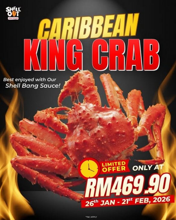 26 January-21 February 2026: Shell Out Malaysia: Caribbean King Crab ...