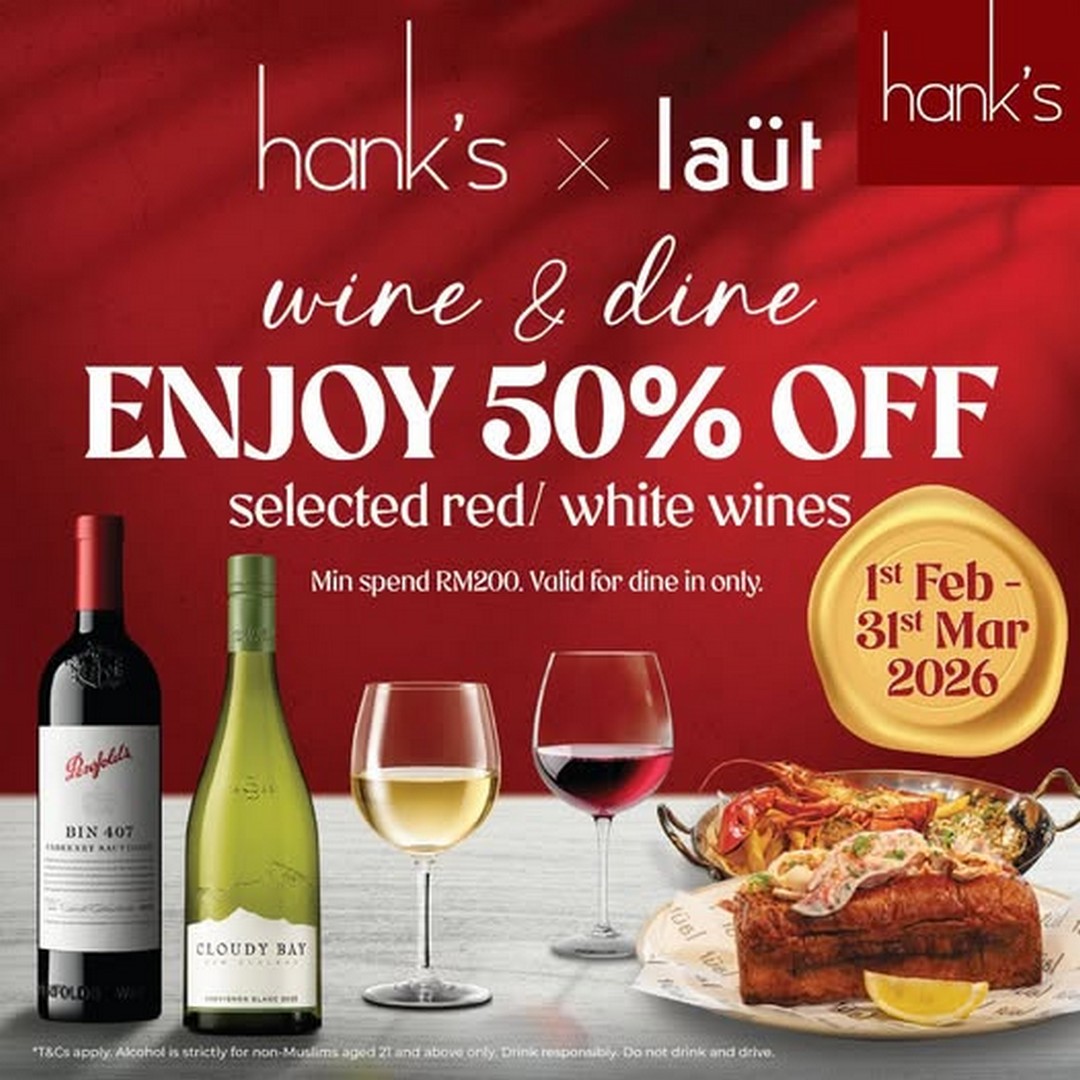 1 February–31 March 2026: Hank’s Malaysia × laüt: Wine & Dine Promotion ...