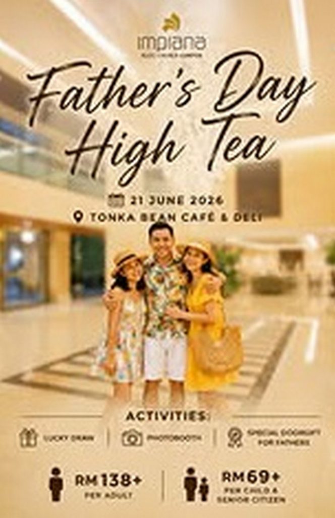 21 June 2026: Impiana KLCC Hotel – Tonka Bean Cafe & Deli Father’s Day ...