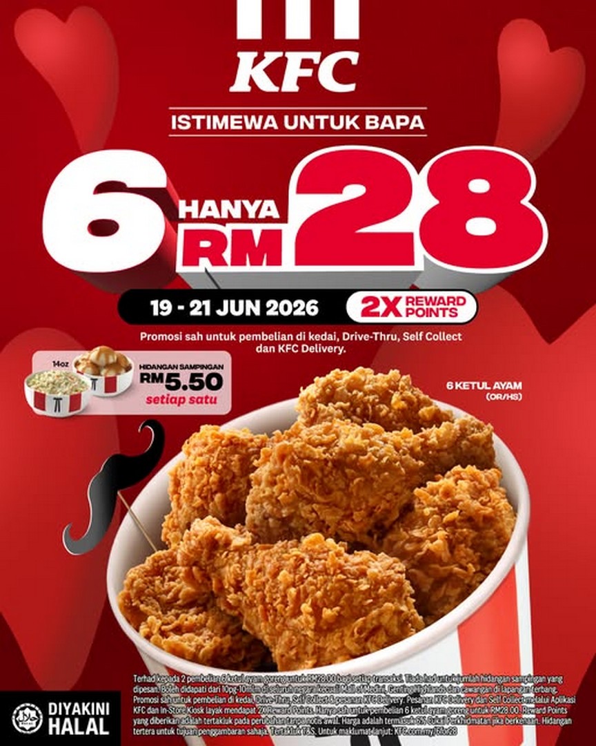 19–21 June 2026: KFC Malaysia, 6 for RM28 Father’s Day Chicken Deal ...