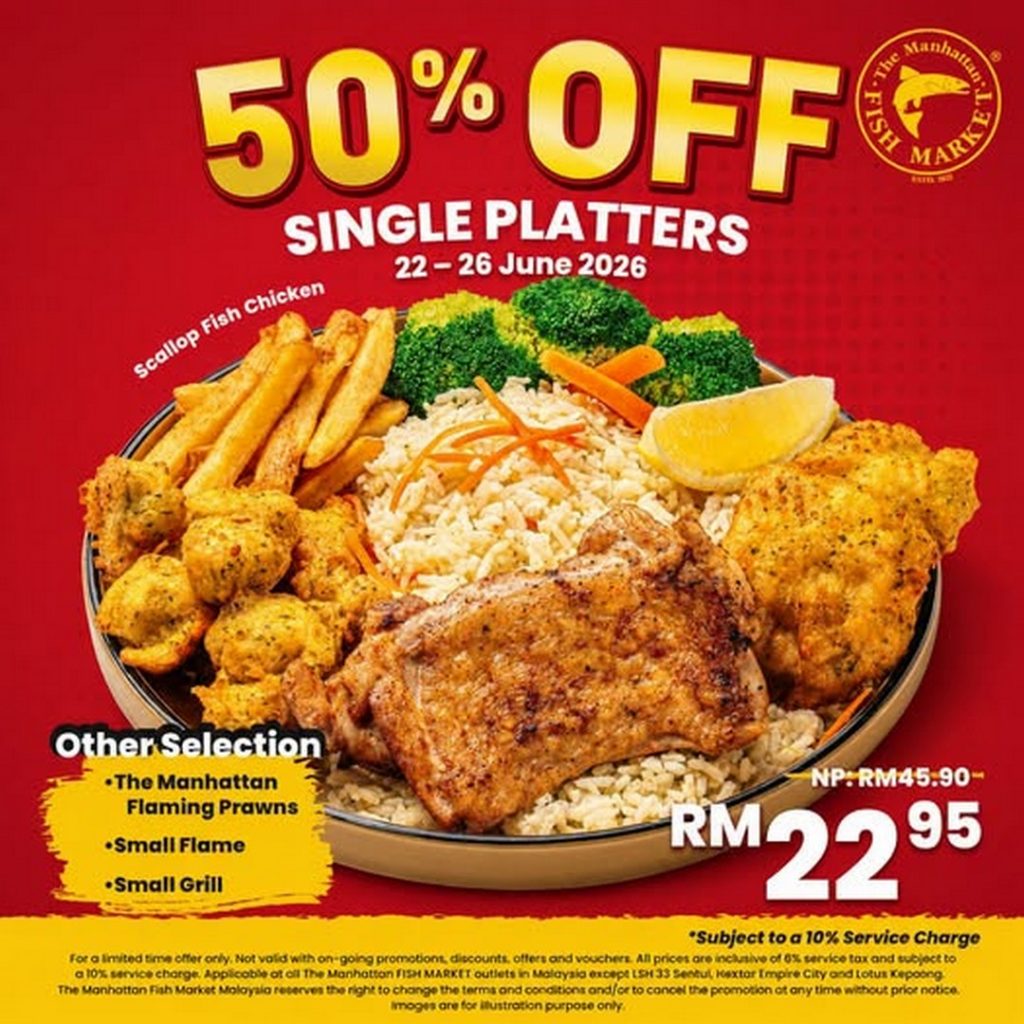 22–26 June 2026: The Manhattan FISH MARKET Malaysia 50% Off All Single ...