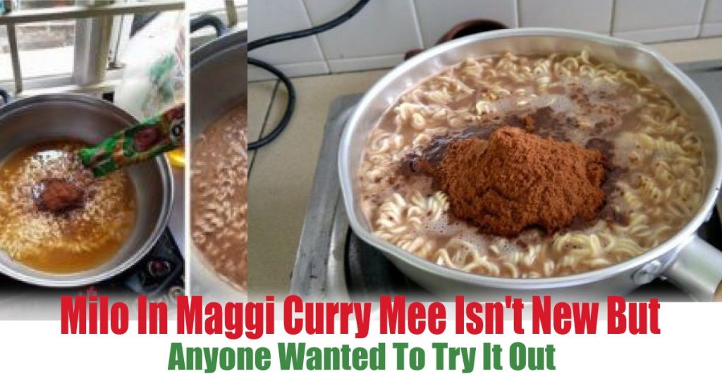 Milo In Maggi Curry Mee Isn't New But Anyone Wanted To Try It Out ...