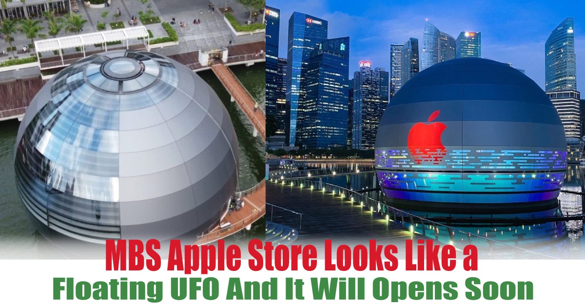 MBS Apple Store Looks Like a Floating UFO And It Will Opens Soon At ...