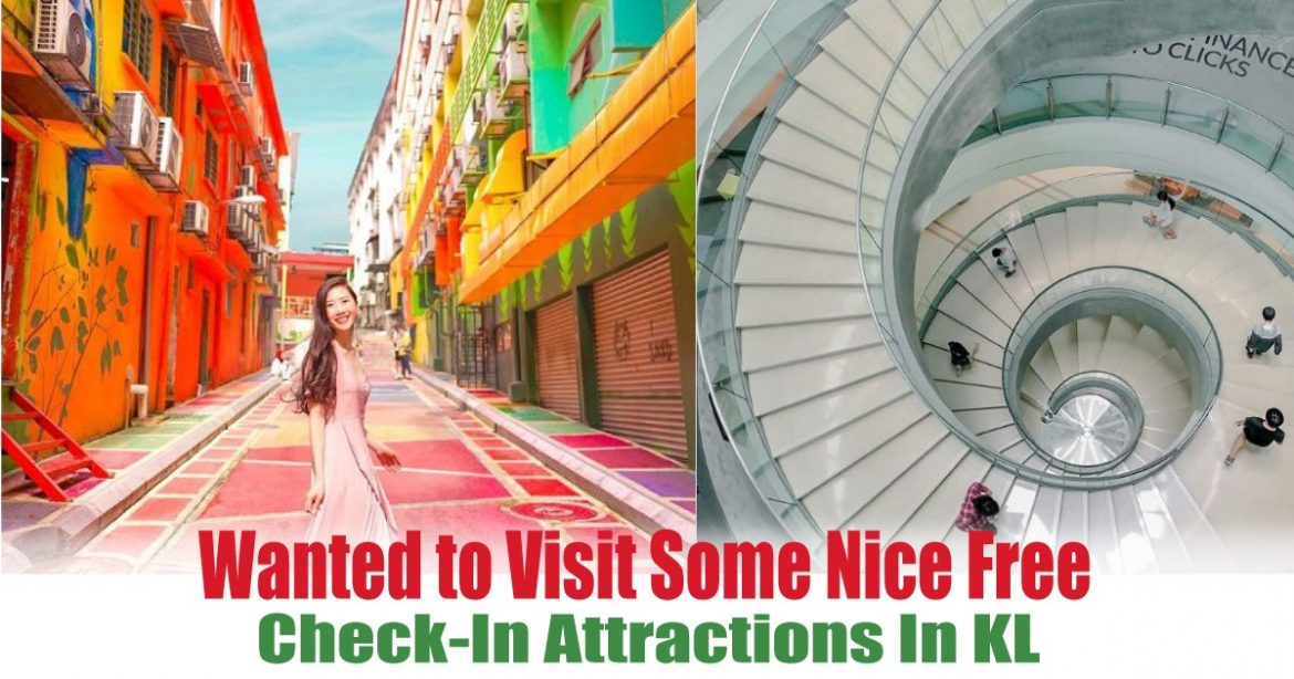 Wanted to Visit Some Nice Free Check-In Attractions In KL ...