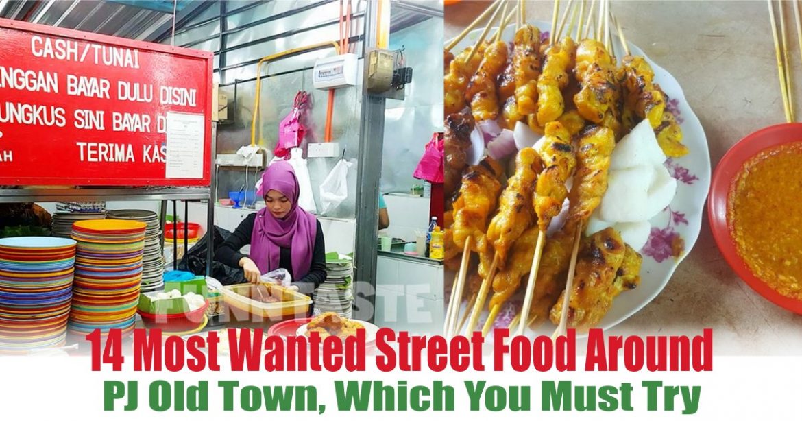 14 Most Wanted Street Food Around PJ Old Town, Which You Must Try ...