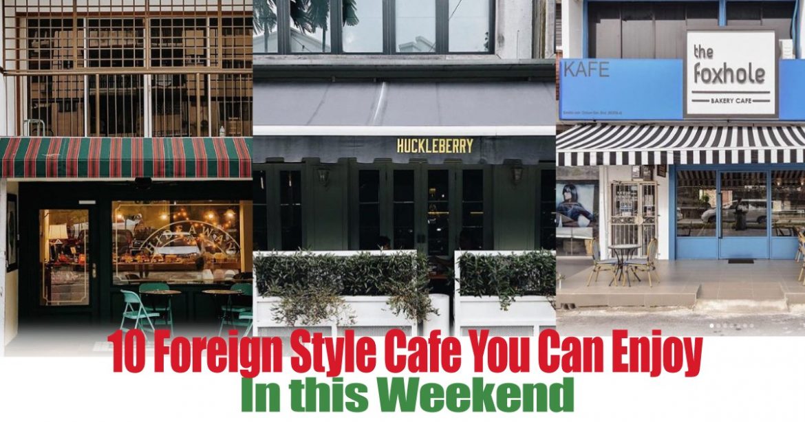 10 Foreign Style Cafe You Can Enjoy In this Weekend - EverydayOnSales ...