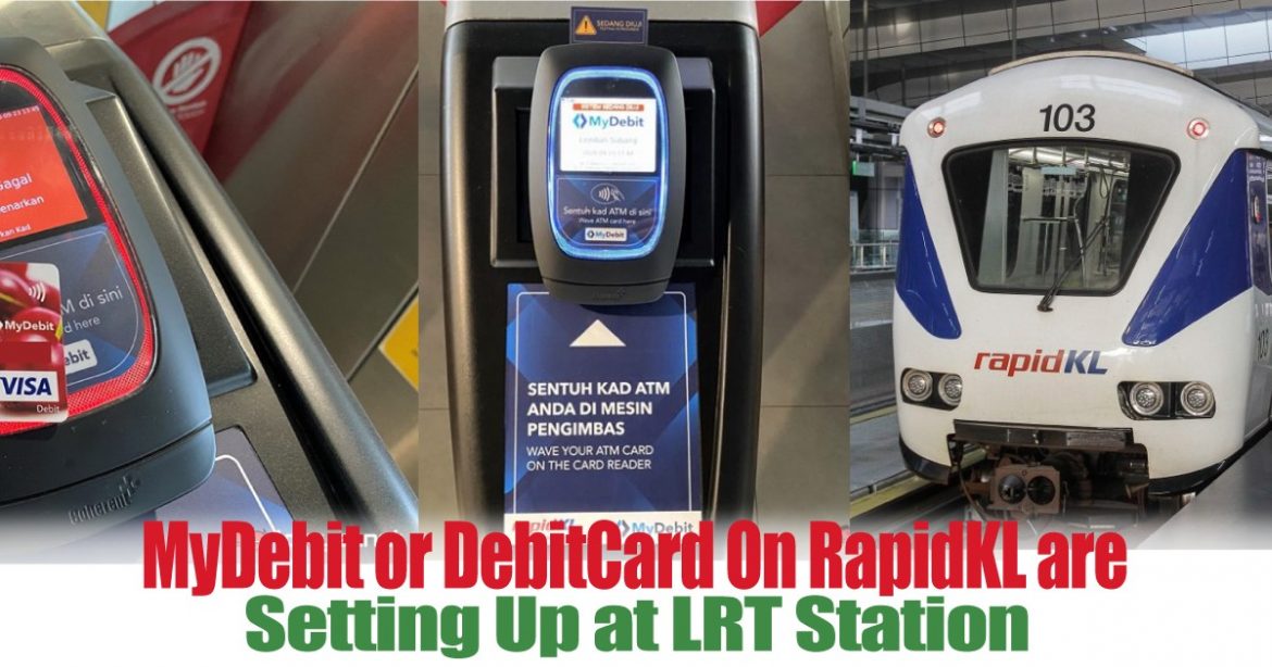 MyDebit or DebitCard On RapidKL are Setting Up at LRT Station ...