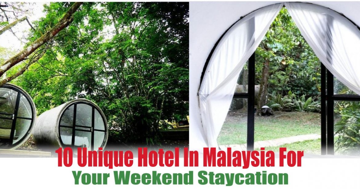 10 Unique Hotel In Malaysia For Your Weekend Staycation ...